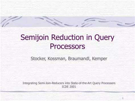 Ppt Semijoin Reduction In Query Processors Powerpoint Presentation Free Download Id500219