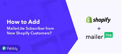 How To Add Mailerlite Subscriber From New Shopify Customers Pabbly