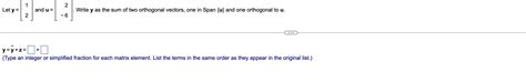 solved let y [12] ﻿and u [2 6] ﻿write y ﻿as the sum of two
