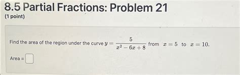 Solved 8 5 ﻿partial Fractions Problem 21 1 ﻿point Find The