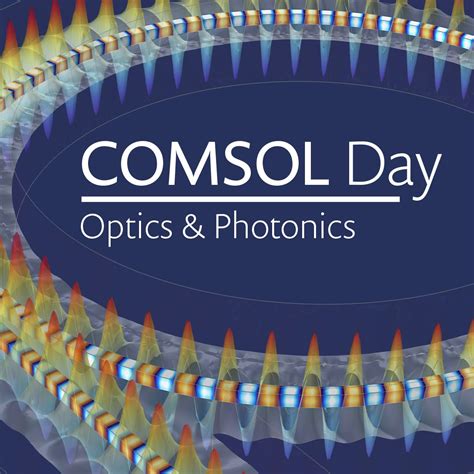 Comsol Inc On Linkedin Comsol Day Optics And Photonics