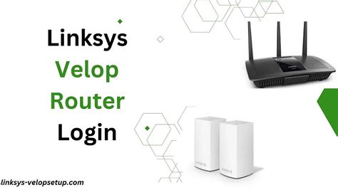 linksys velop router login in the dynamic landscape of networking