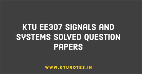 Ktu Ee307 Signals And Systems Solved Question Papers
