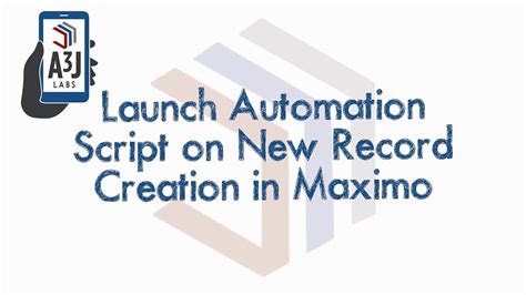 Launch Automation Script On New Record Creation In Maximo Youtube