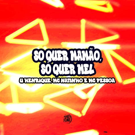 Só Quer Mamão Só Quer Mel U Henrique Mc Natinho And Mc Pessoa Song Lyrics Music Videos