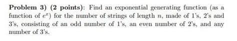 Solved Problem Points Find An Exponential Generating Chegg
