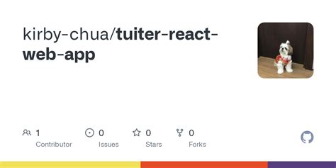 GitHub Kirby Chua Tuiter React Web App