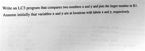 solved write an lc3 program that compares two numbers x and y and puts