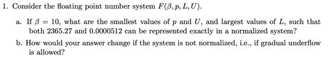 solved 1 consider the floating point number system f b p