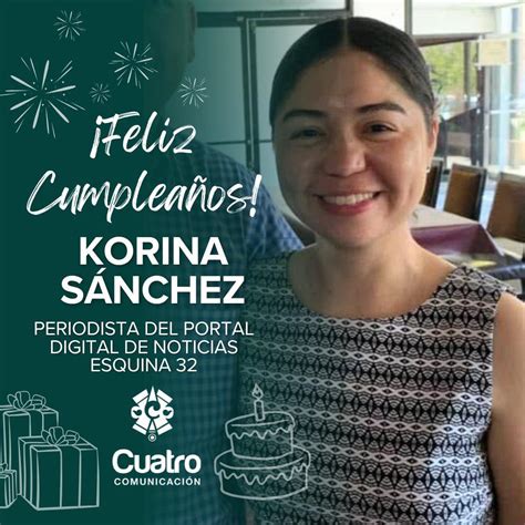 Cuatro 🎂🎉¡feliz Cumpleaños A Nuestra Queridisima Amiga Korina Sánchez