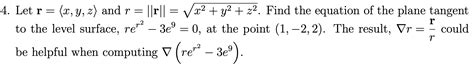 Solved Let R Xyz And R∥r∥x2y2z2 Find The Equation