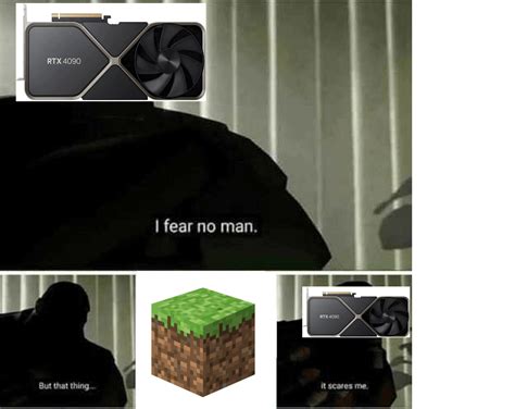 I Fear No Man But That Thing It Scares Me Rnvidia