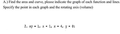 Solved A Find The Area And Curve Please Indicate The Chegg