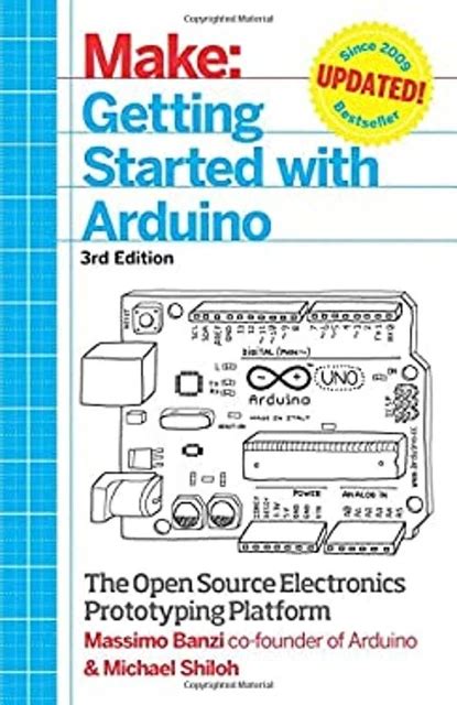 Getting Started With Arduino The Open Source Electronics Protot £458
