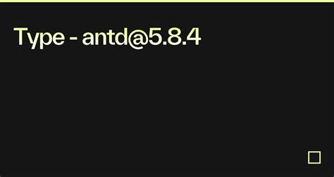 type antd 5 8 4 codesandbox