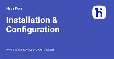 Installation Configuration Hyvä Docs