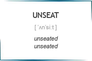 unseat формы глагола примеры употребления спряжение во временных формах