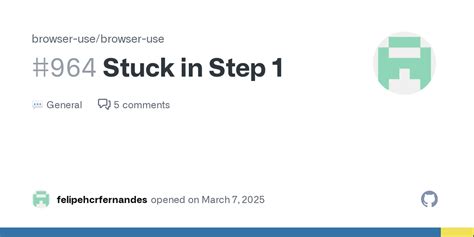 Stuck In Step 1 · Browser Use Browser Use · Discussion 964 · Github