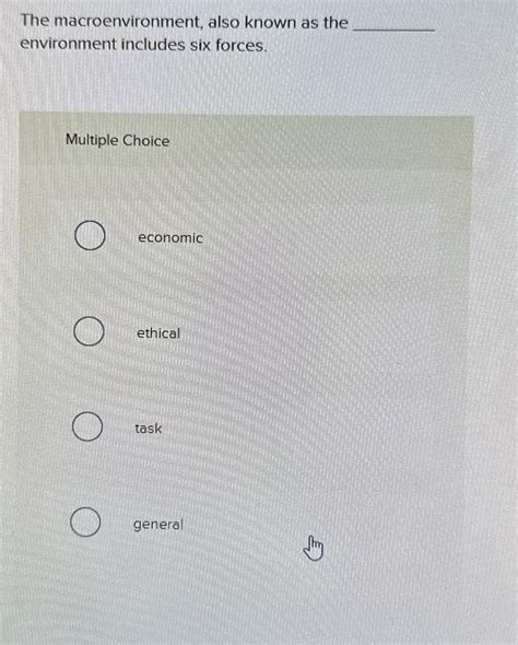 Solved The Macroenvironment Also Known As The Environment
