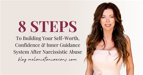 8 Steps To Building Your Self-Worth, Confidence & Inner Guidance System After Narcissistic Abuse ...