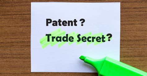 Whats The Difference Between A Patent And A Trade Secret And How To Protect Your Ip Morrows