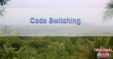 code switching trigonal media