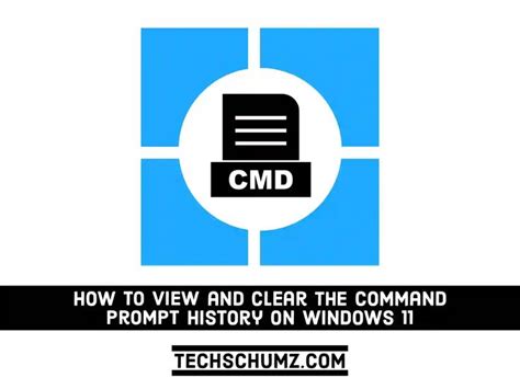 How To View And Clear Command Prompt History On Windows 11 Techschumz