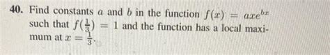 solved 10 find constants a and b in the function f x axebx