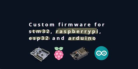 Develop Custom Firmware For Stm32 Raspberrypi Esp32 And Arduino By Hariz10 Fiverr