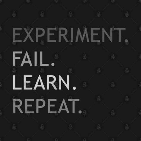Experiment Fail Learn Repeat Experiment T Shirt Teepublic
