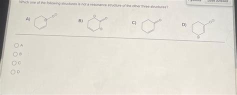 Solved Which One Of The Following Structures Is Not A Chegg