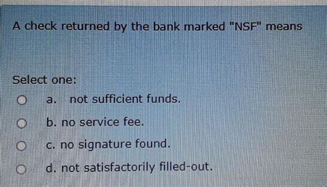 Solved A Check Returned By The Bank Marked NSF Means Chegg Com