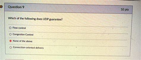 solved question 9 10 pts which of the following does udp guarantee