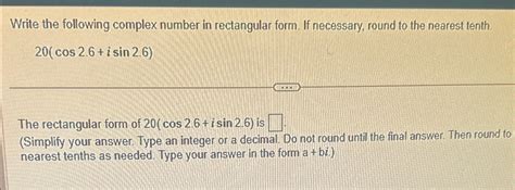Solved Write the following complex number in rectangular | Chegg.com