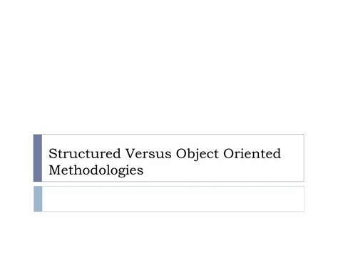 Pdf Structured Versus Object Oriented Methodologies Is 321is321