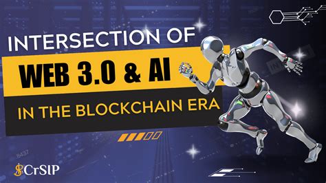 the intersection of web 3 0 and artificial intelligence in the