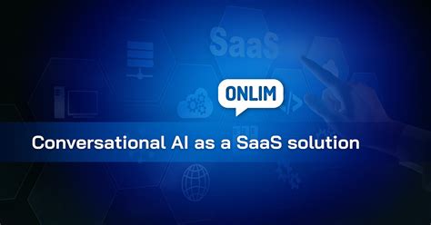 conversational ai as a saas solution onlim