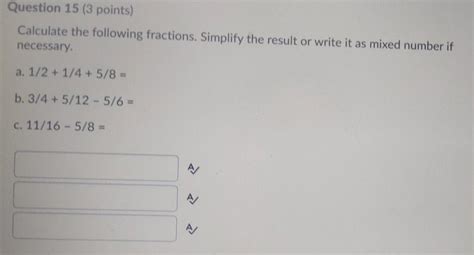 solved question 15 3 points calculate the following fractions