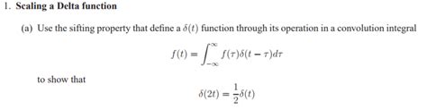 Solved 1 Scaling A Delta Function A Use The Sifting
