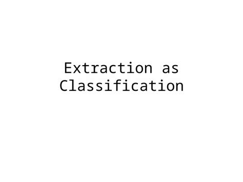 Ppt Extraction As Classification What Is “information Extraction