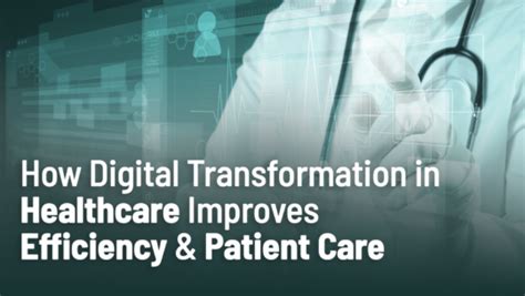How Digital Transformation In Healthcare Improves Efficiency And