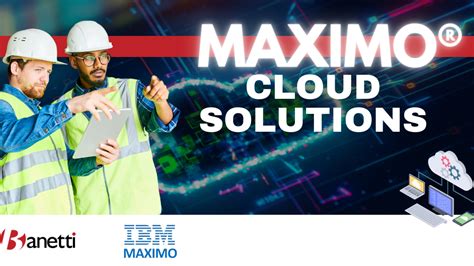 Ibm Maximo® Cloud Solutions Scalable Secure And Ai Driven Asset Management