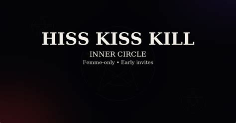 Hiss Kiss Kill — Join The Inner Circle
