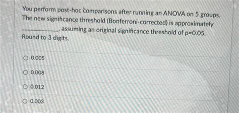 solved you perform post hoc comparisons after running an