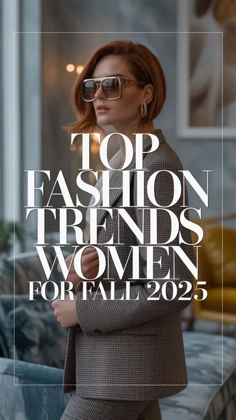 Top Fashion Trends Women For Fall 2025 European Inspired Business