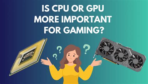 Is CPU Or GPU More Important For Gaming Build Guide 2024