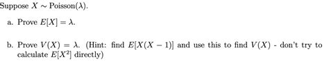 Solved Suppose X Poisson X A Prove E X B Prove Chegg Com