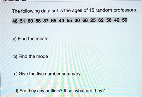 Solved The Following Data Set Is The Ages Of 15 Random Professors 46