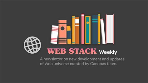 Web Stack Weekly — Issue148 Welcome To Web Weekly — A Weekly By Sumita K Canopas Oct