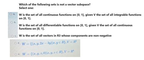 Solved Which Of The Following Sets Is Not A Vector Subspace Chegg Com